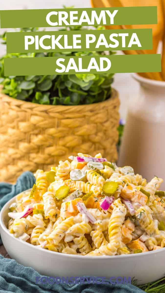 Best Dill Pickle Pasta Salad with Creamy Dressing • FoodnService