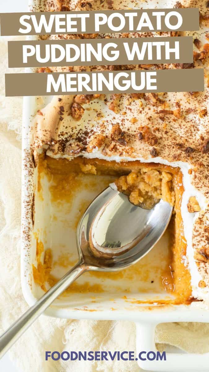 Sweet Potato Pudding with Meringue Topping • FoodnService